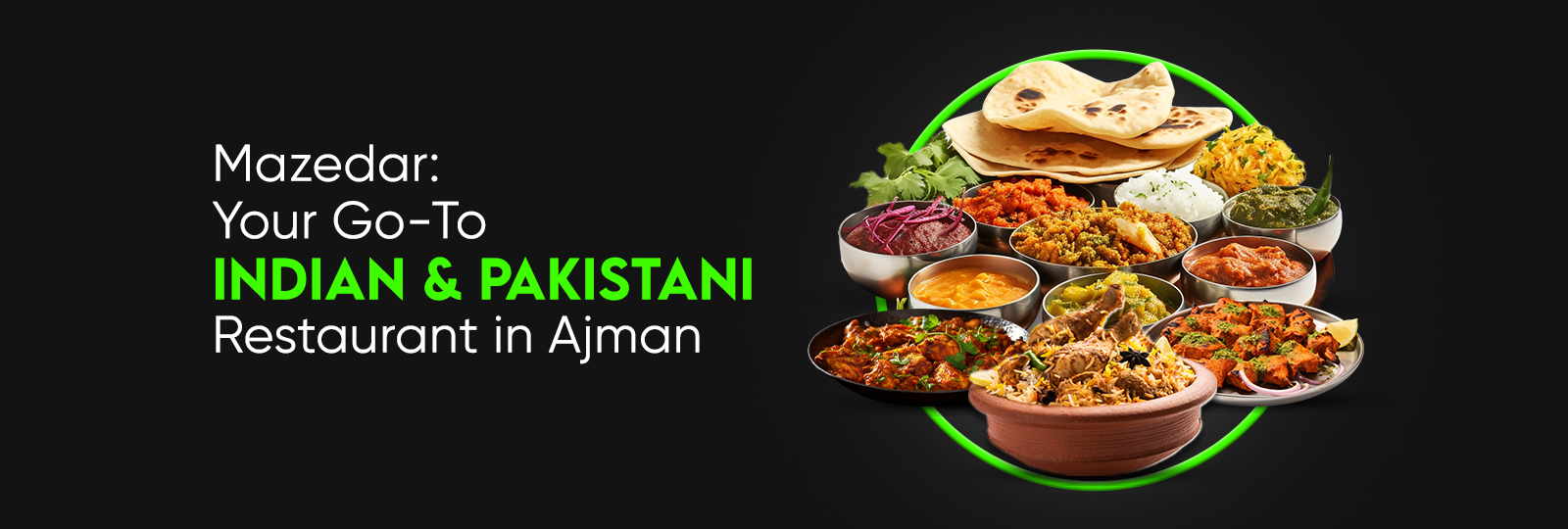 Mazedar your go to indian and pakistani restraunt in ajman