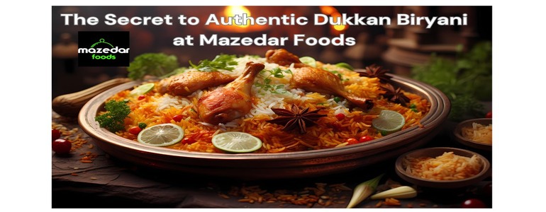 The Secret to Authentic Dukkan Biryani at Mazedar Foods